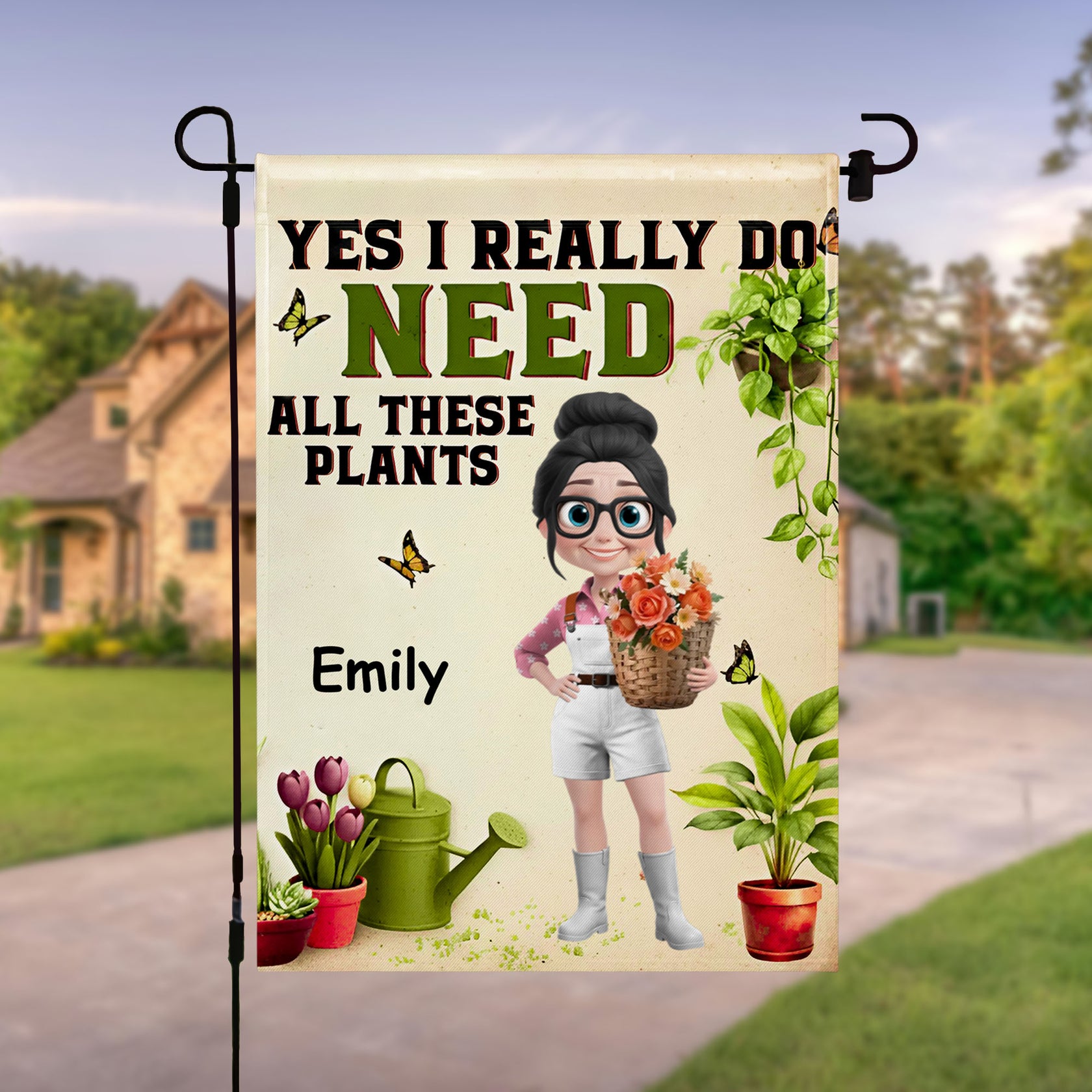 Yes I Really Do Need All These Plants, Personalized Flag, Gift For ...