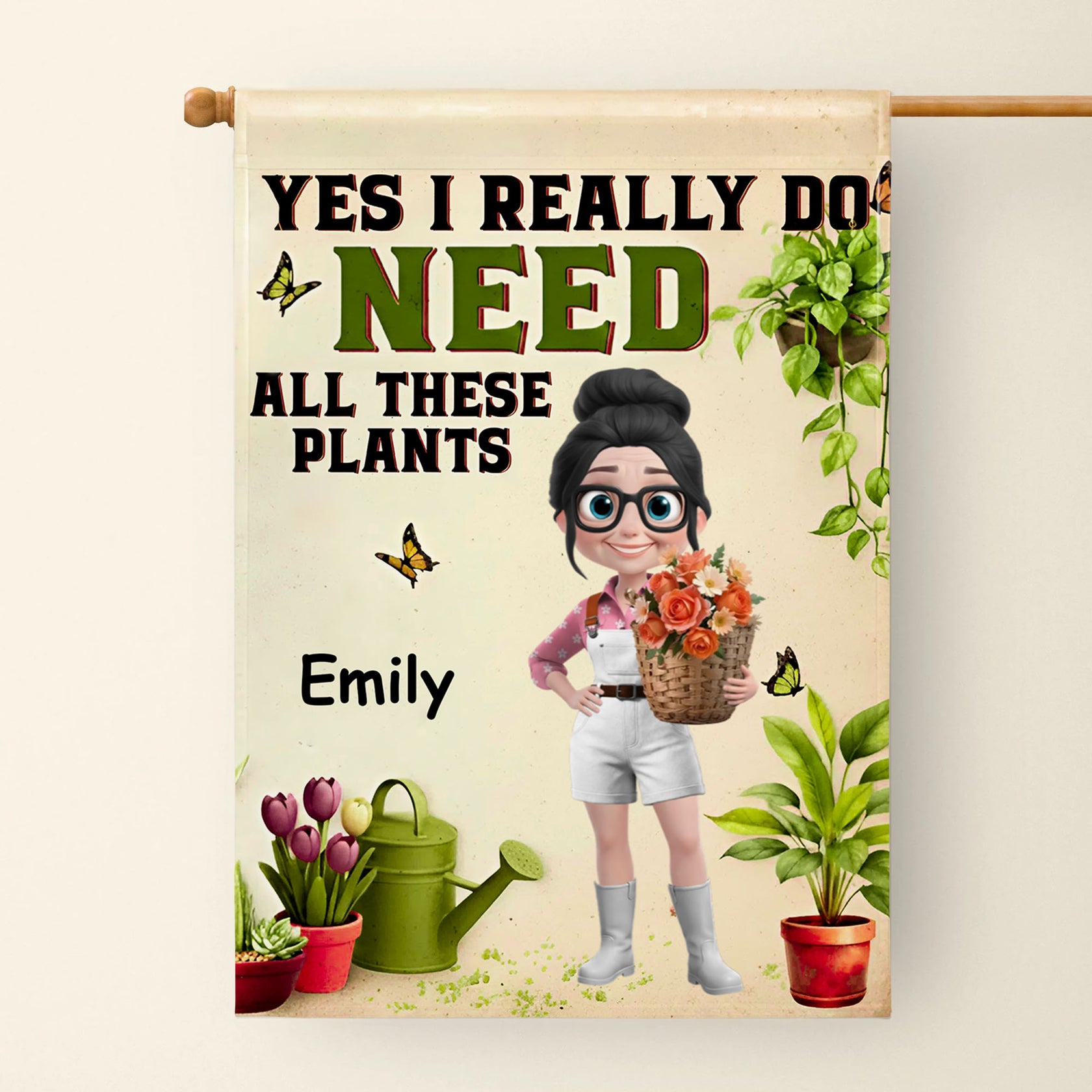Yes I Really Do Need All These Plants, Personalized Flag, Gift For ...